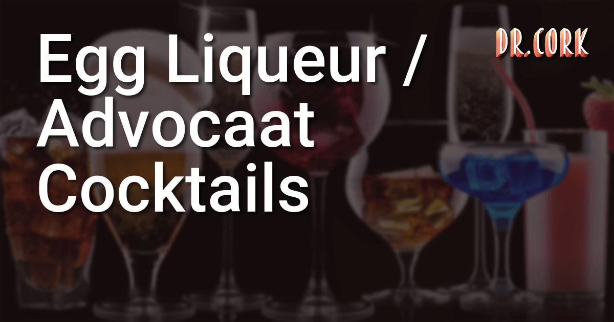 5 Egg Liqueur / Advocaat Cocktails on Dr. Cork