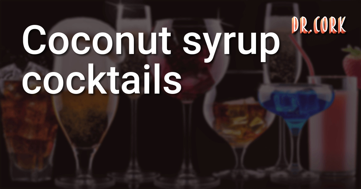 8 Coconut syrup cocktails on Dr. Cork