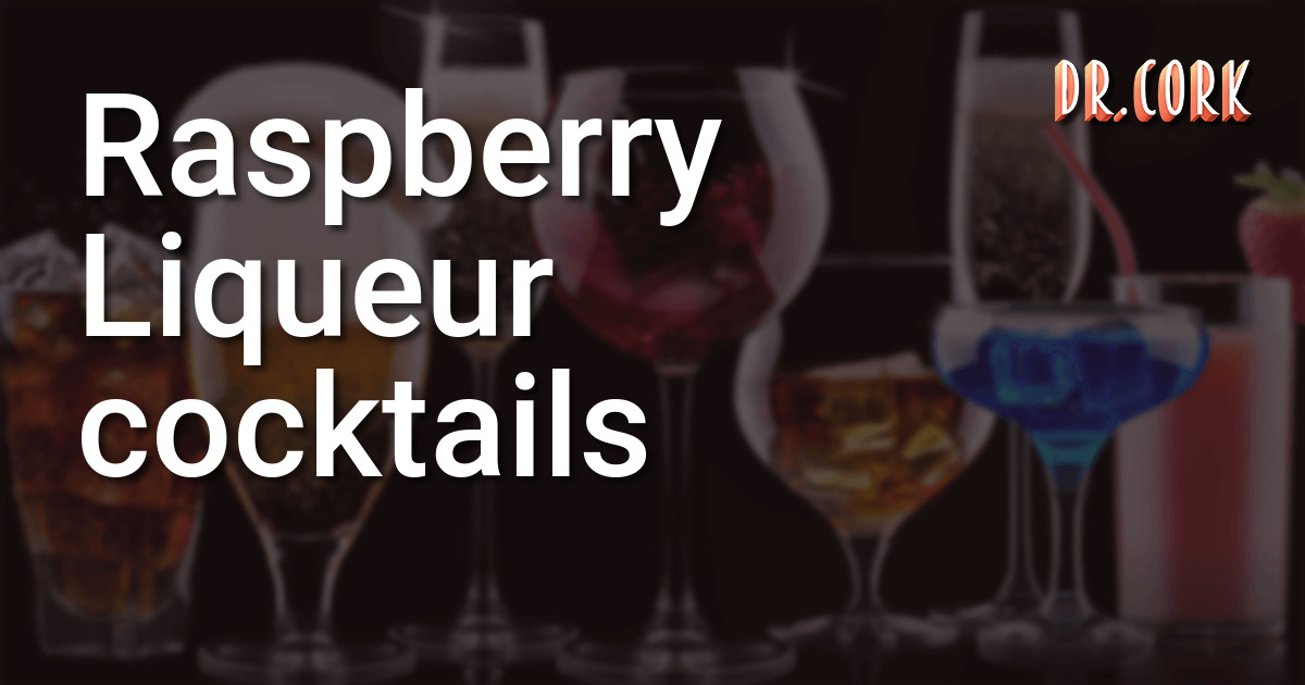 7 Raspberry Liqueur cocktails on Dr. Cork